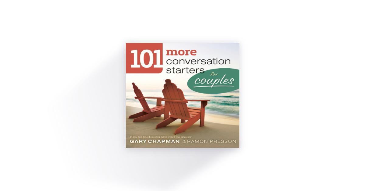 101 More Conversations Starters for Couples